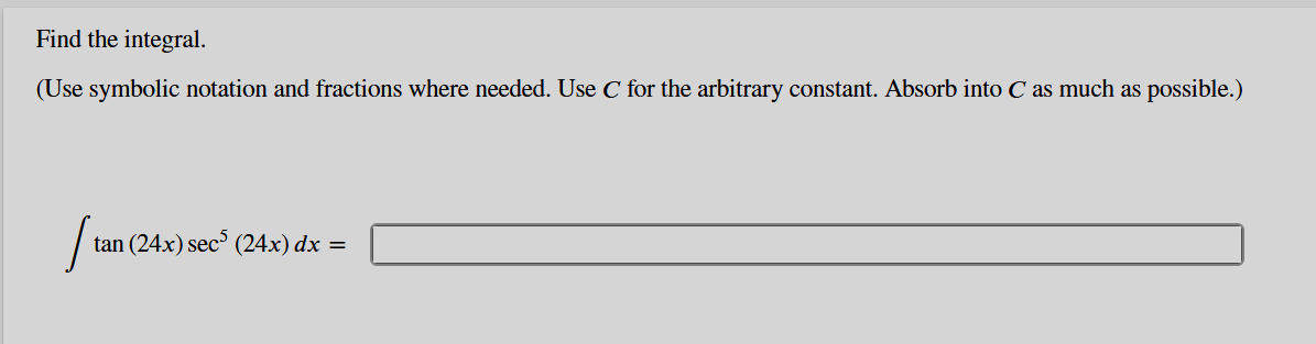 Solved Find the integral.(Use symbolic notation and | Chegg.com
