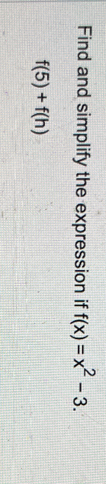 Solved Find and simplify the expression if | Chegg.com