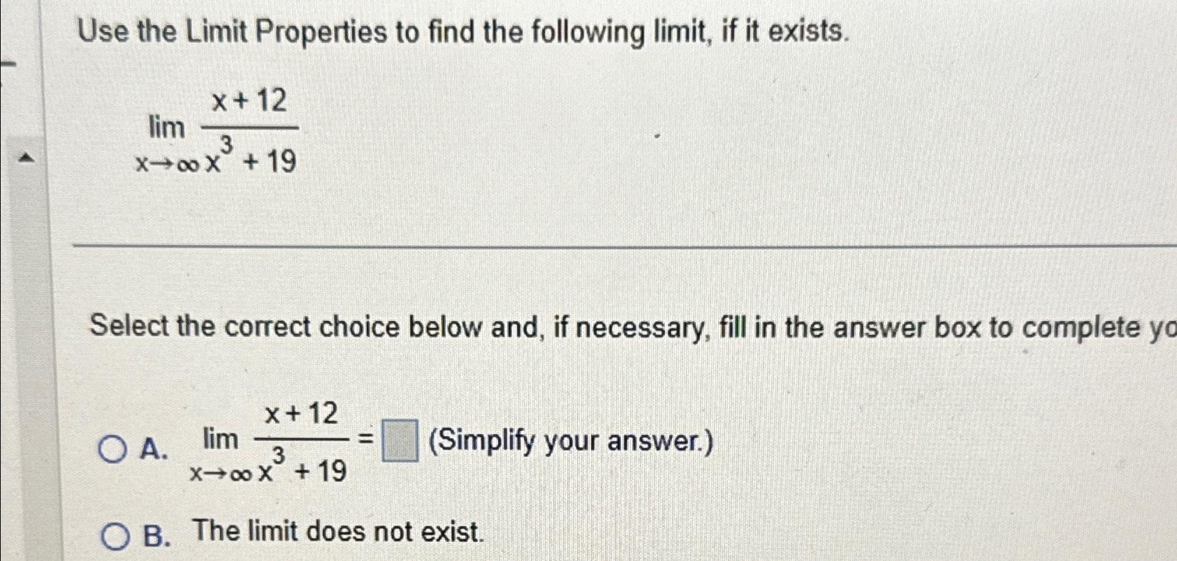 Solved Use the Limit Properties to find the following limit, | Chegg.com