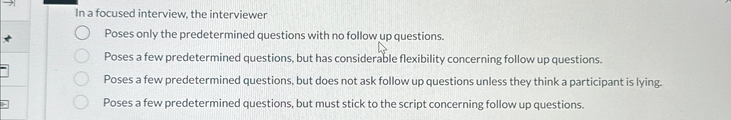 Solved In a focused interview, the interviewerPoses only the | Chegg.com
