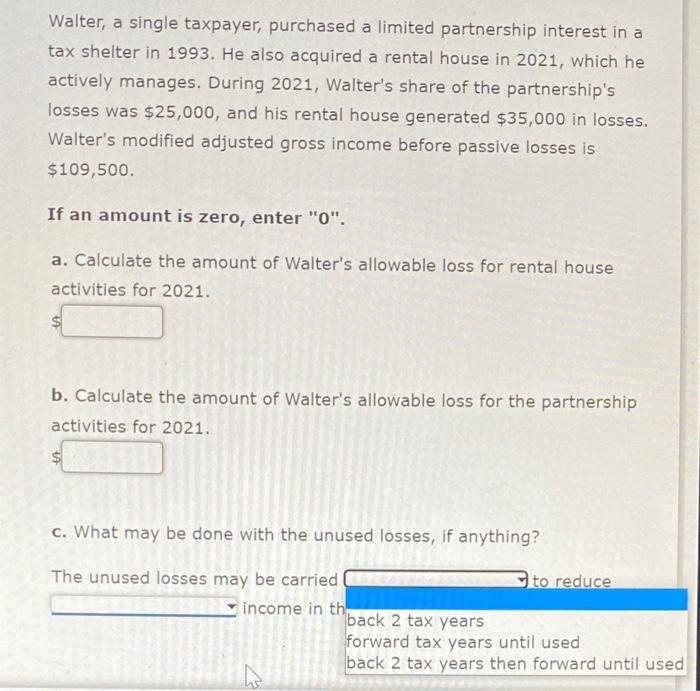Solved Walter, a single taxpayer, purchased a limited | Chegg.com