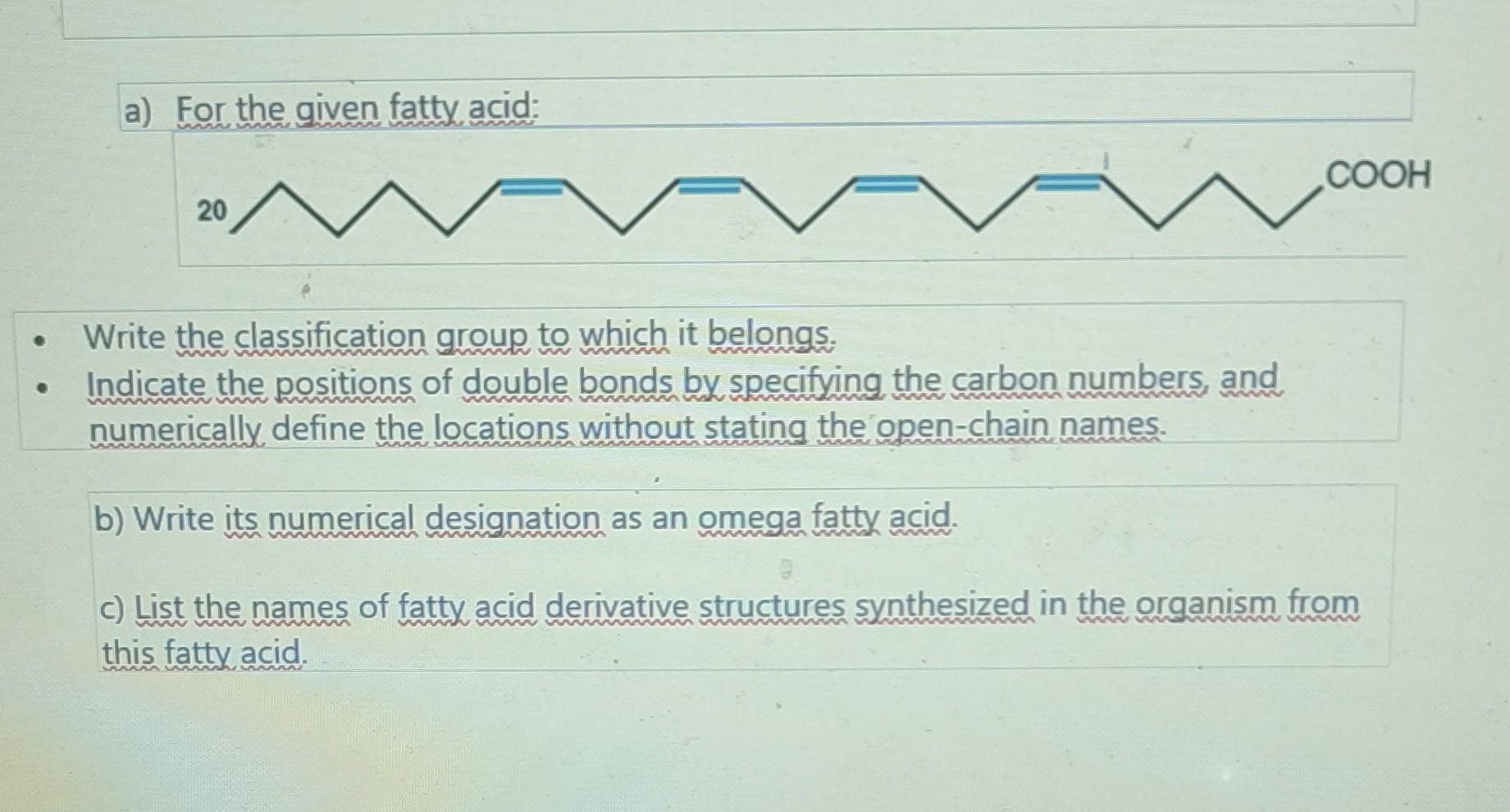 Solved a) For the given fatty acid: Write the classification | Chegg.com