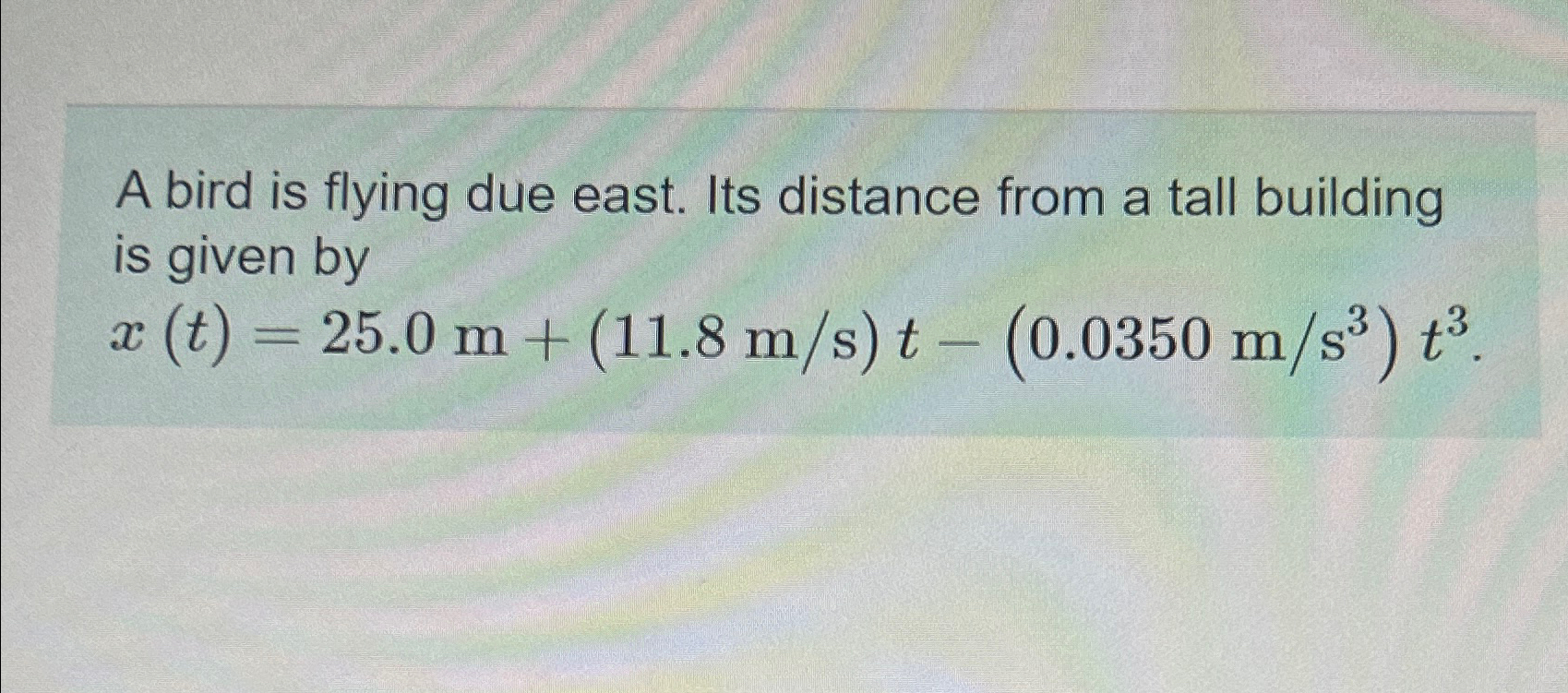 Solved A bird is flying due east. Its distance from a tall | Chegg.com
