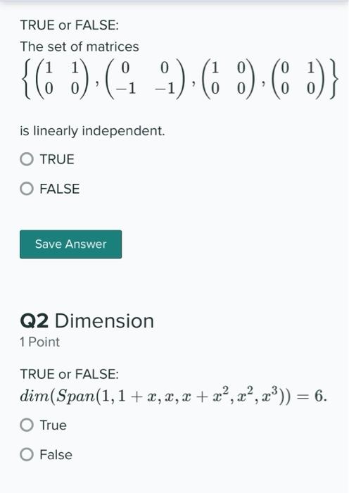 Solved TRUE or FALSE: The set of matrices {(6 +) (° -1):66 | Chegg.com