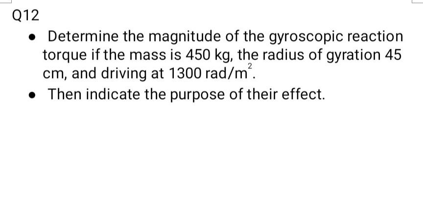 Solved - Determine the magnitude of the gyroscopic reaction | Chegg.com