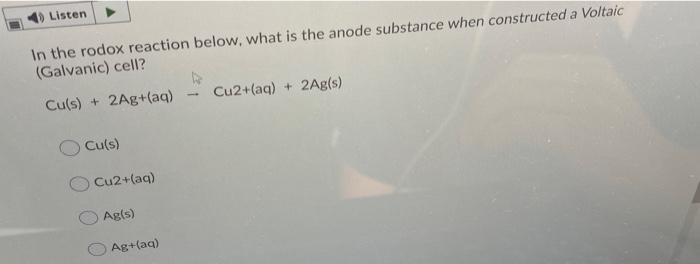 Solved Listen In the rodox reaction below, what is the anode | Chegg.com