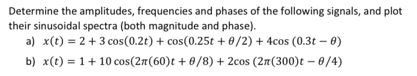 Solved Determine the amplitudes, frequencies and phases of | Chegg.com