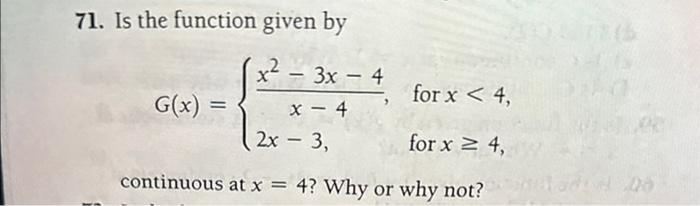 Solved 71. Is the function given by G(x)={x−4x2−3x−4,2x−3, | Chegg.com