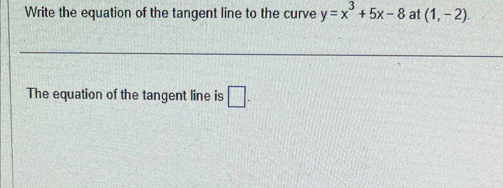 Solved Write the equation of the tangent line to the curve | Chegg.com