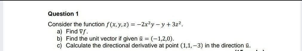 Solved Question 1 Consider the function f(x,y,z) = -2x2y – y | Chegg.com