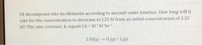 Solved HI decomposes into its elements according to | Chegg.com