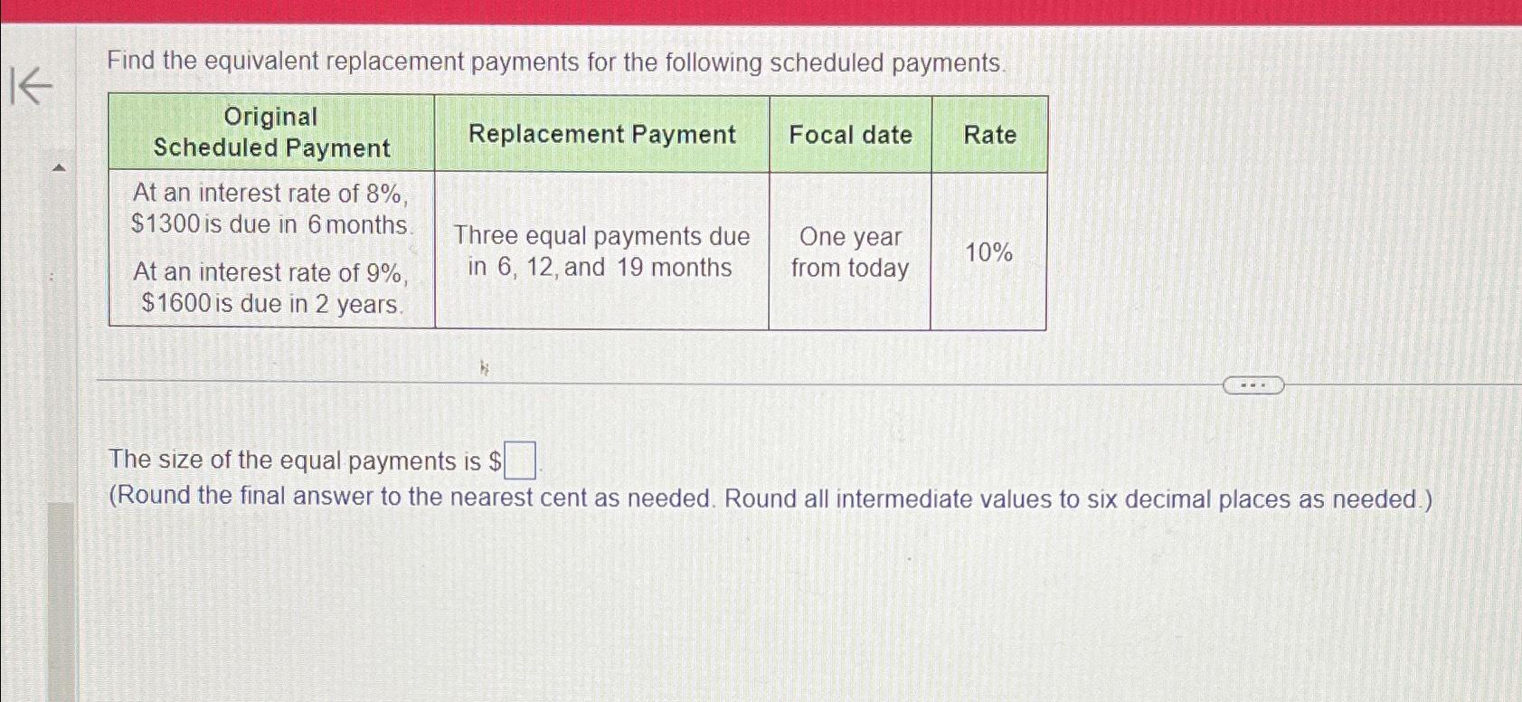 Solved Find the equivalent replacement payments for the | Chegg.com