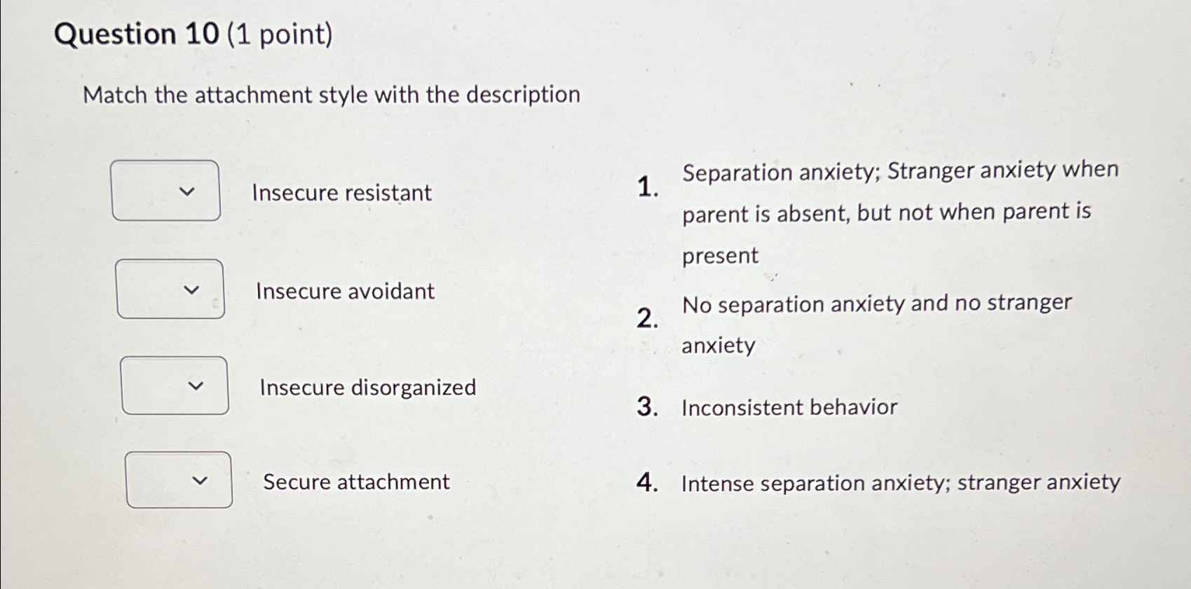 Solved Question 10 (1 ﻿point)Match the attachment style with | Chegg.com