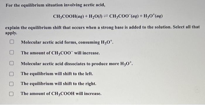 Solved For the equilibrium situation involving acetic acid, | Chegg.com
