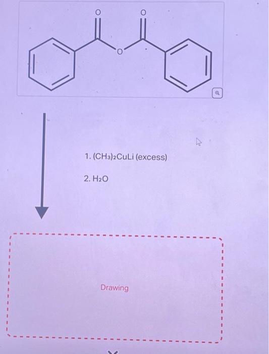 Solved a. 1. (CH3)2CuLi (excess) 2. H2O Drawing | Chegg.com