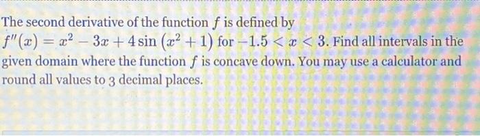 Solved The second derivative of the function f is defined by | Chegg.com
