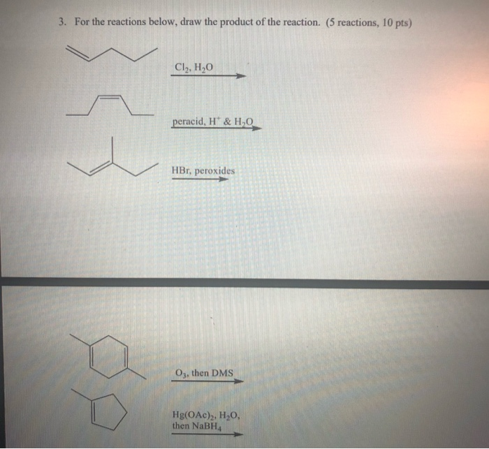 Solved 3. For the reactions below, draw the product of the | Chegg.com