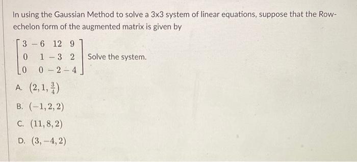 Solved In using the Gaussian Method to solve a 3x3 system of | Chegg.com