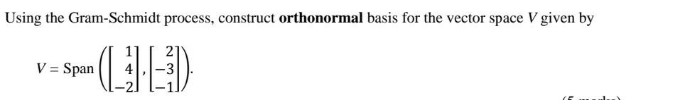 Solved Using the Gram-Schmidt process, construct orthonormal | Chegg.com