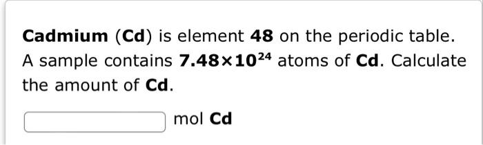 Solved Cadmium (Cd) is element 48 on the periodic table. A | Chegg.com