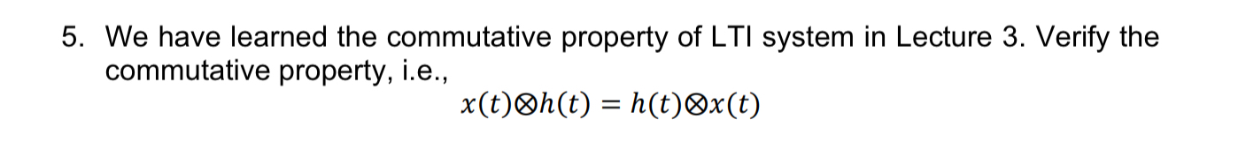 Solved We have learned the commutative property of LTI | Chegg.com