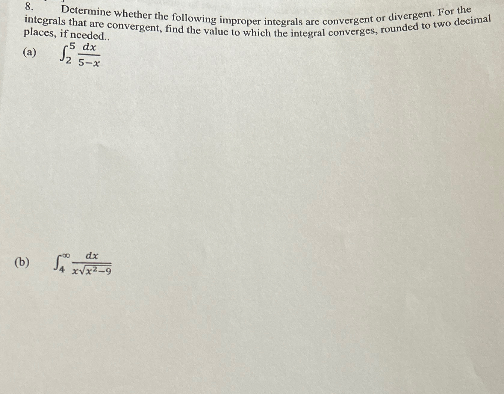 Solved Determine whether the following improper integrals | Chegg.com