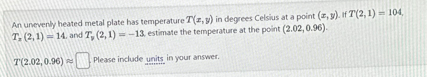 Solved An unevenly heated metal plate has temperature T(x,y) | Chegg.com