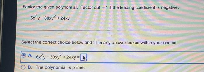 Solved Factor the given polynomial. Factor out -1 if the | Chegg.com