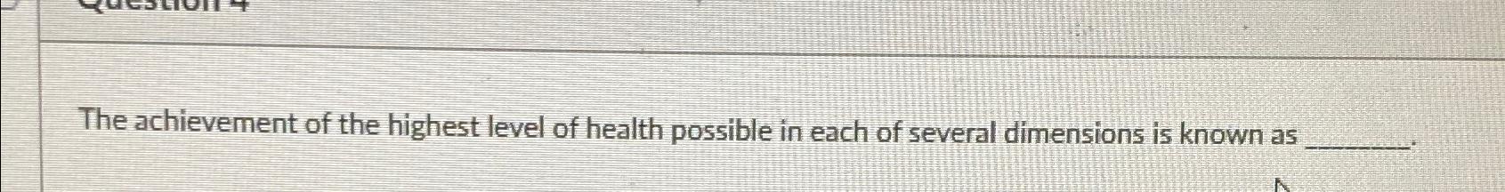 Solved The achievement of the highest level of health | Chegg.com