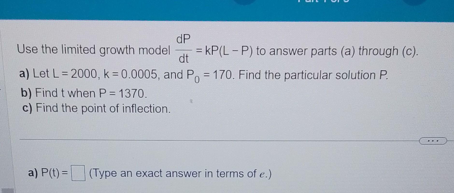 Solved Use the limited growth model dtdP=kP(L−P) to answer | Chegg.com