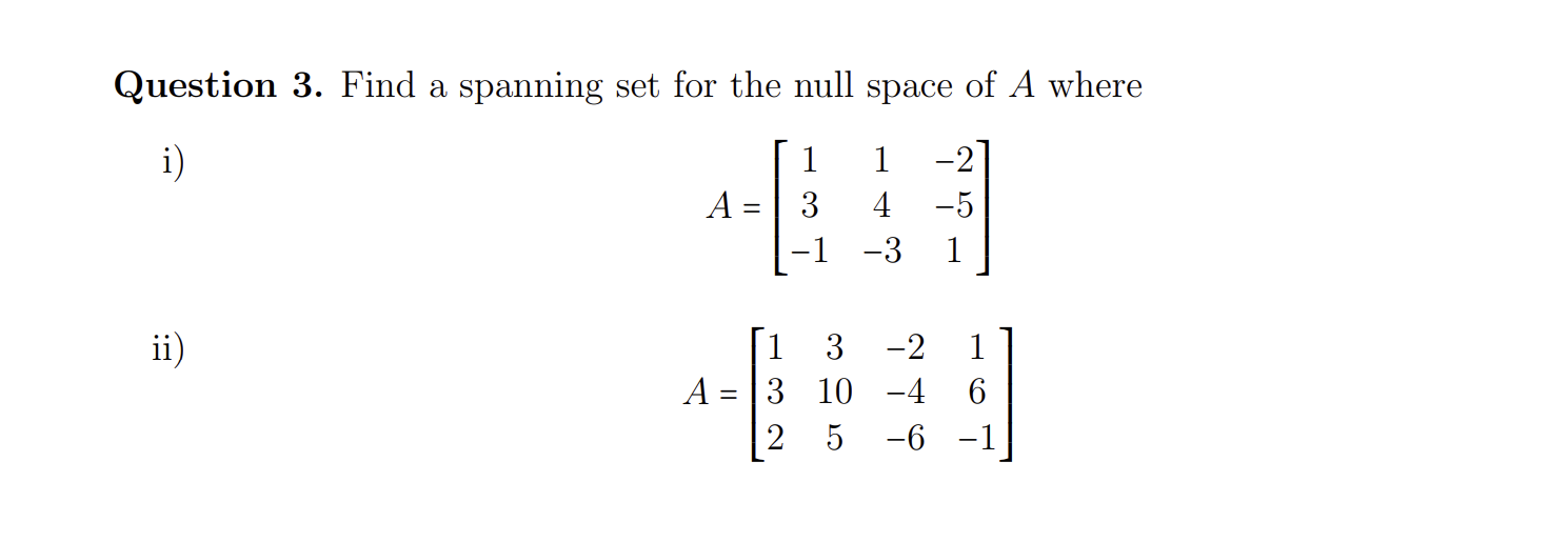 Solved Question 3. ﻿Find a spanning set for the null space | Chegg.com