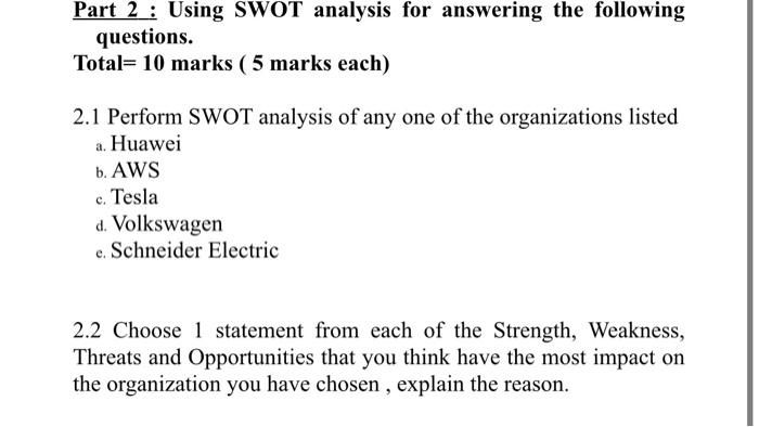 Solved Part 2 : Using SWOT analysis for answering the | Chegg.com