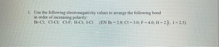 Solved 1. Use the following electronegativity values to | Chegg.com