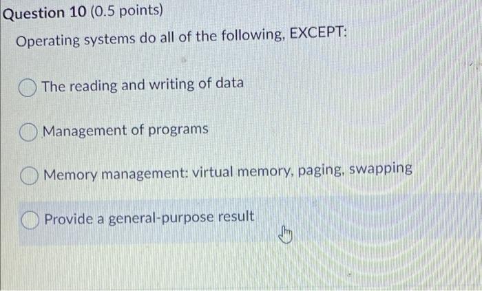 Solved Question 10 (0.5 points) Operating systems do all of | Chegg.com