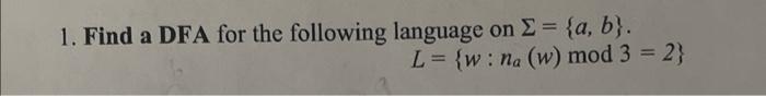 Solved Find a DFA for the following language on Σ = {a, b}. | Chegg.com