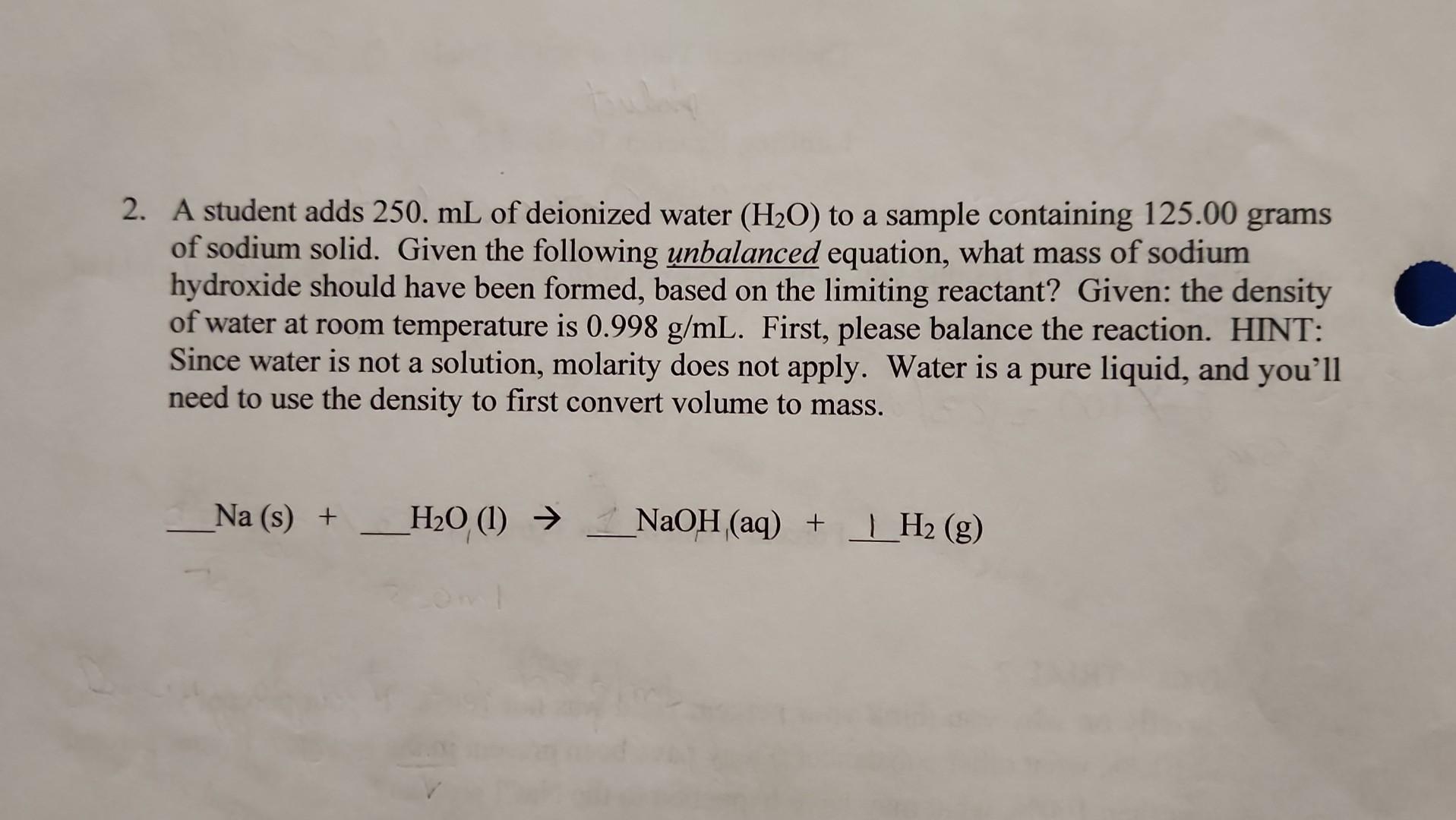 Solved 2. A student adds 250.mL of deionized water (H2O) to | Chegg.com