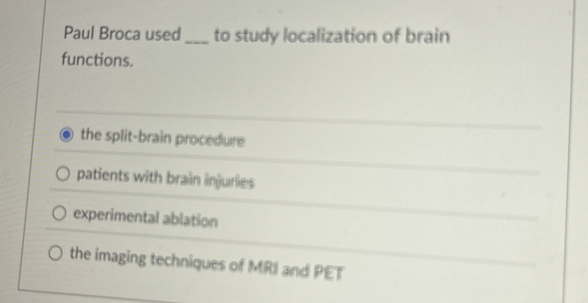Solved Paul Broca usedto study localization of | Chegg.com