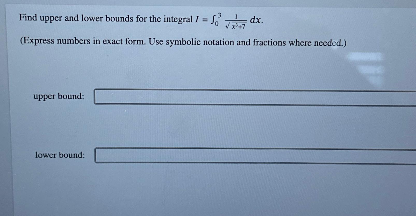 Solved Find upper and lower bounds for the integral | Chegg.com