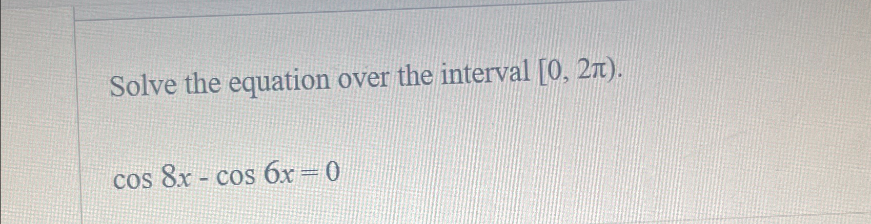Solved Solve the equation over the interval | Chegg.com