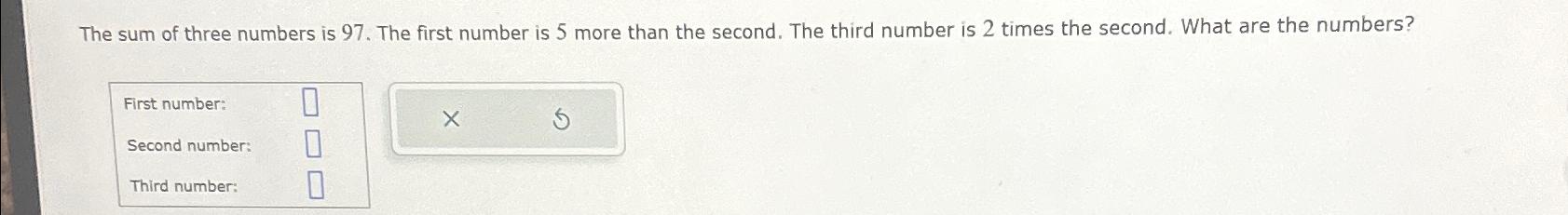Solved The sum of three numbers is 97 . ﻿The first number is | Chegg.com