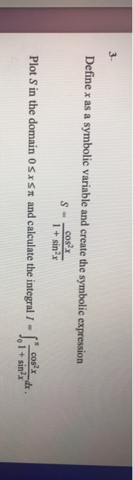 Solved Define X As A Symbolic Variable And Create The 6549