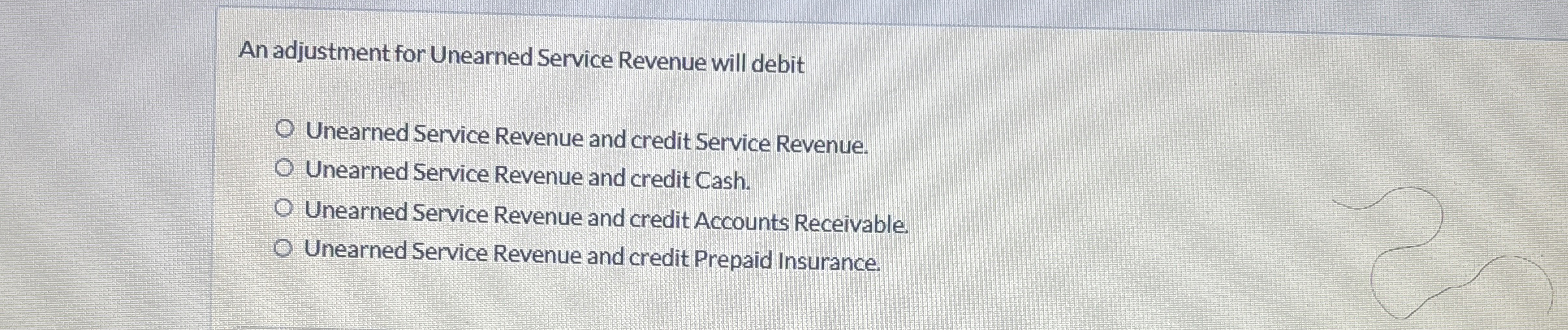 Solved An adjustment for Unearned Service Revenue will | Chegg.com