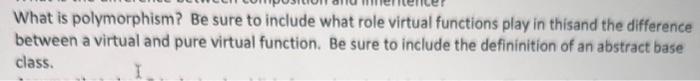 Solved What is polymorphism? Be sure to include what role | Chegg.com