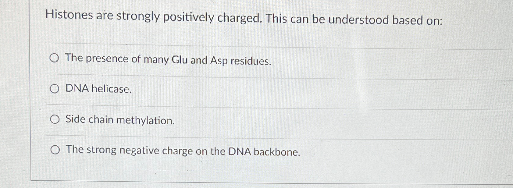 Solved Histones are strongly positively charged. This can be | Chegg.com