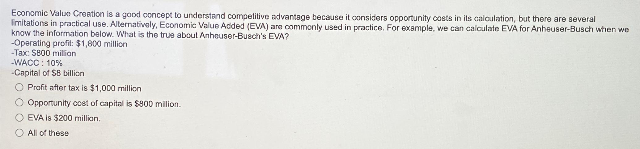Solved Economic Value Creation is a good concept to | Chegg.com