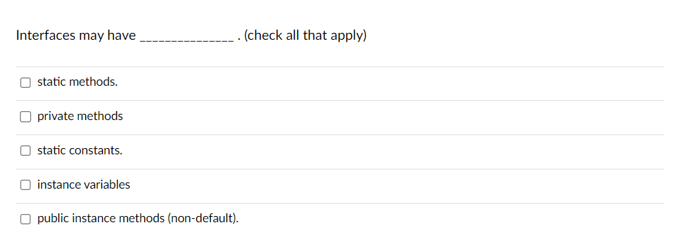 Solved Interfaces may have. (check all that apply)static | Chegg.com