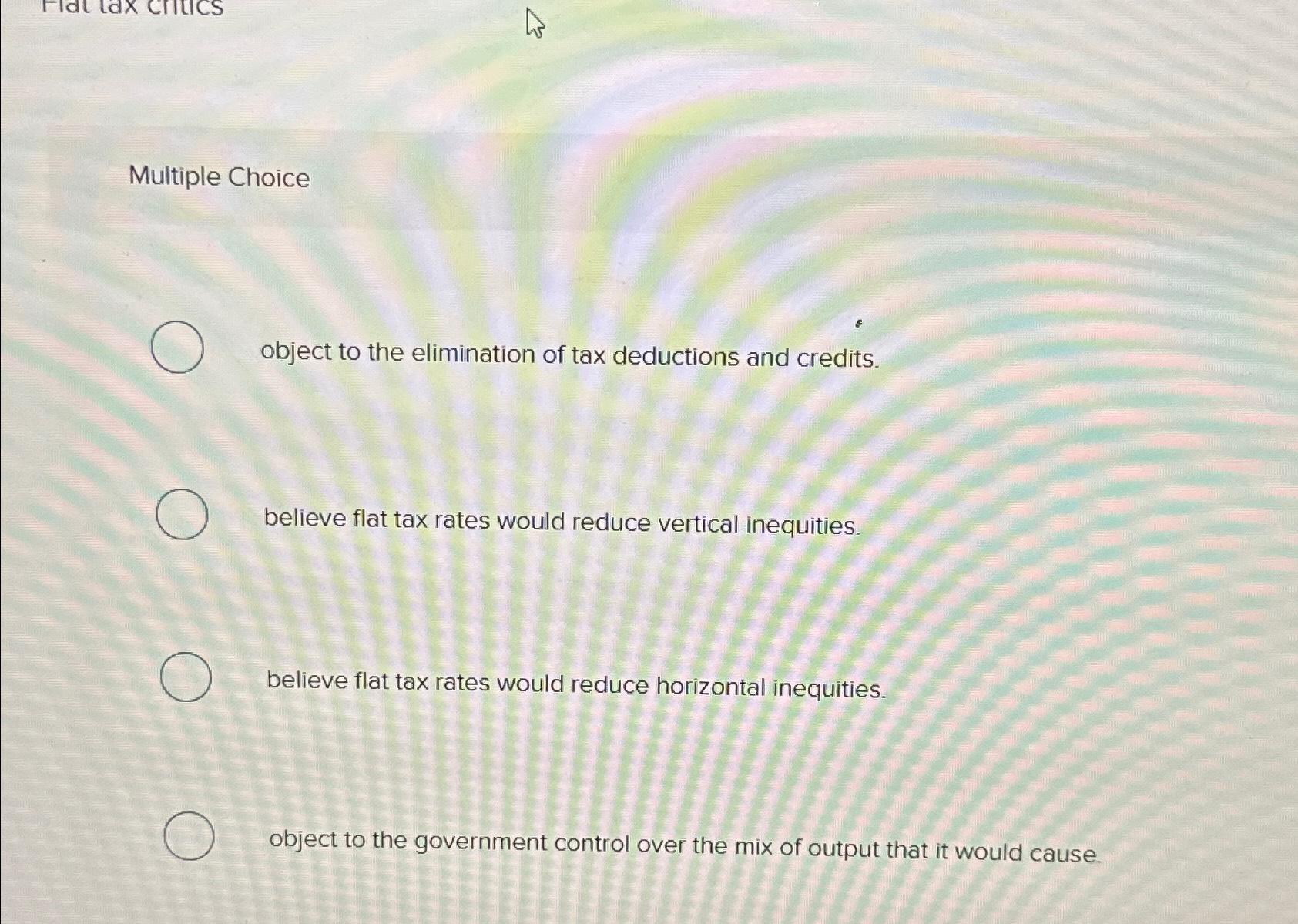Solved Multiple Choiceobject to the elimination of tax | Chegg.com