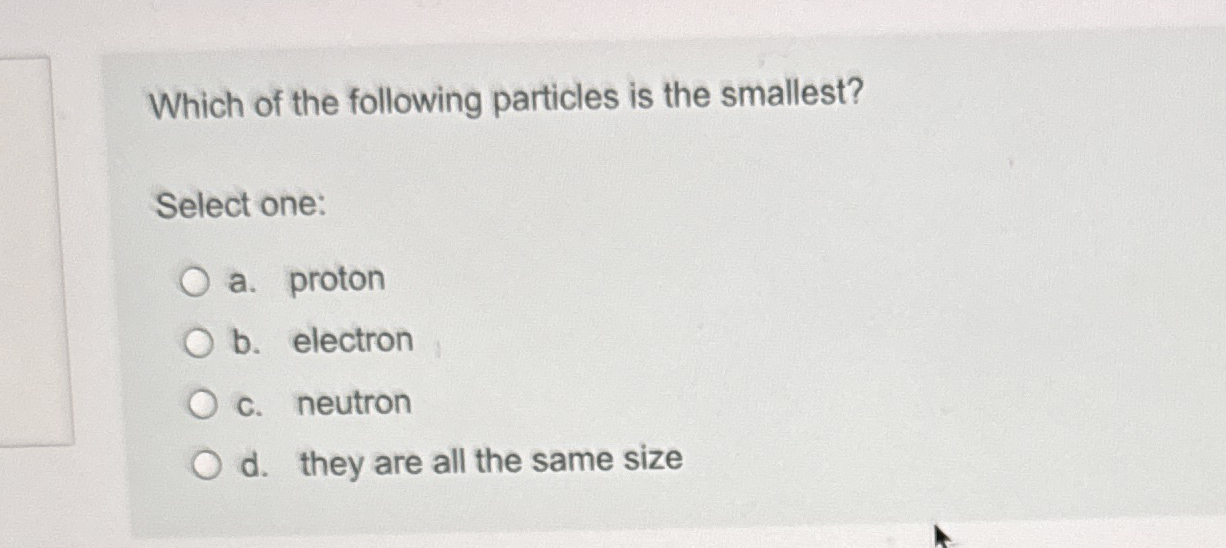 Solved Which of the following particles is the | Chegg.com