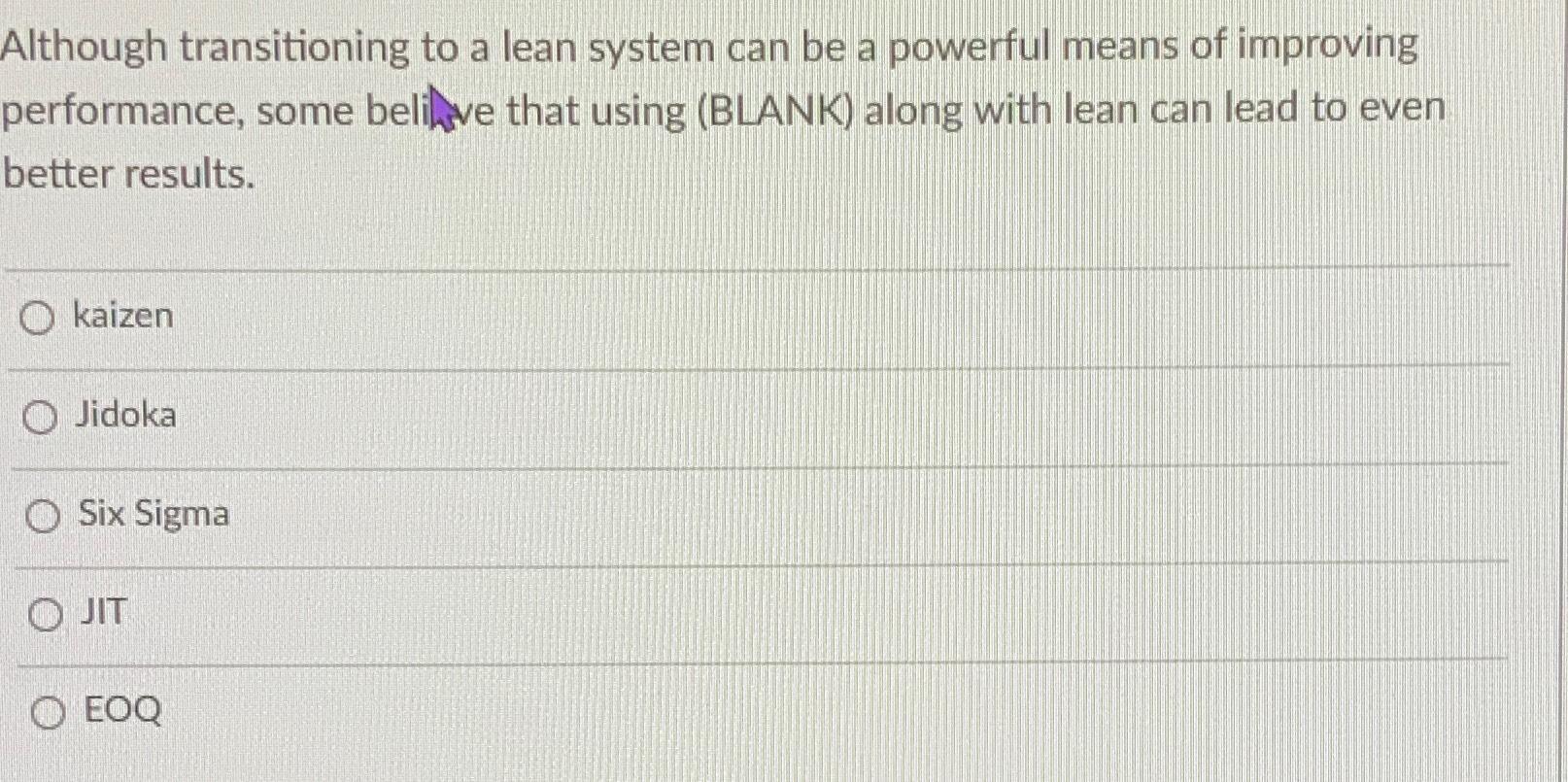 Solved Although transitioning to a lean system can be a | Chegg.com