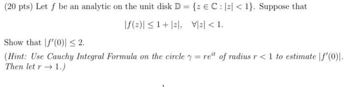 Solved (20 pts) Let f be an analytic on the unit disk | Chegg.com